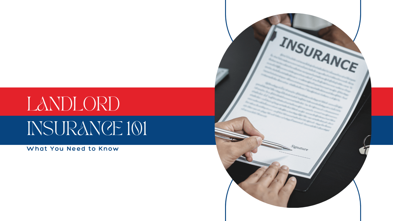 Landlord Insurance 101: What You Need to Know